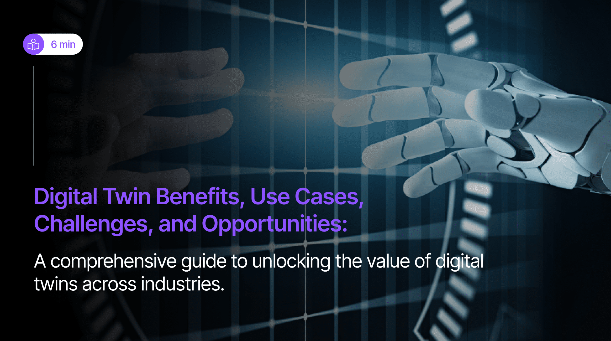 Digital Twin Benefits, Use Cases, Challenges, and Opportunities